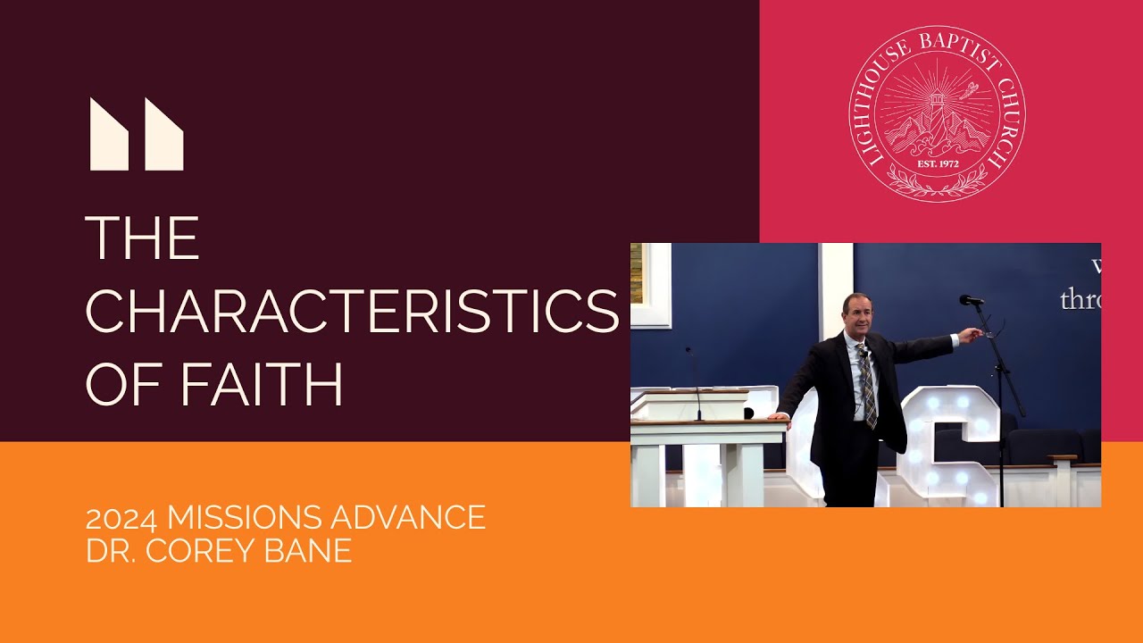 The Characteristics of Faith | Dr. Corey Bane | 2024 Missions Advance ...