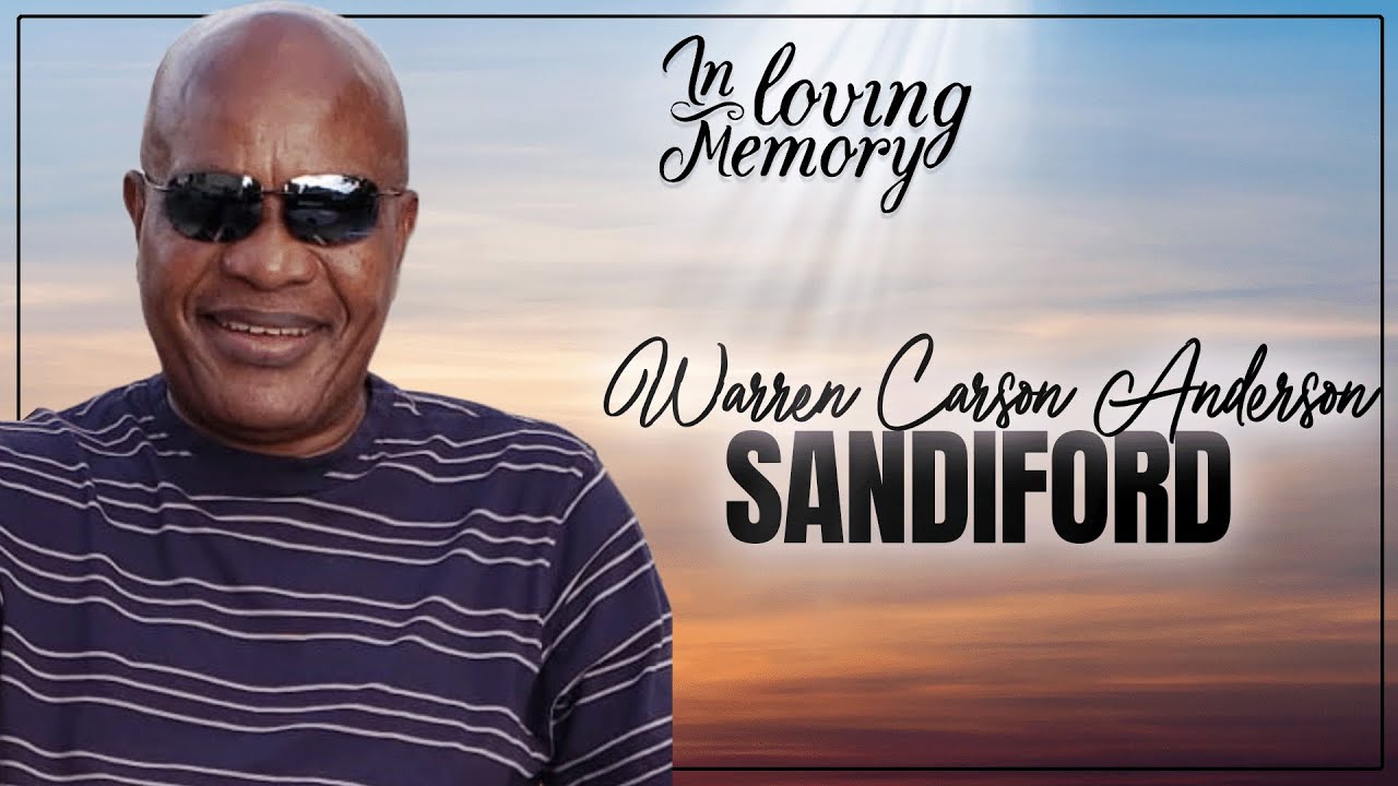 Celebrating the Life of Warren Carson Anderson Sandiford - YouTube