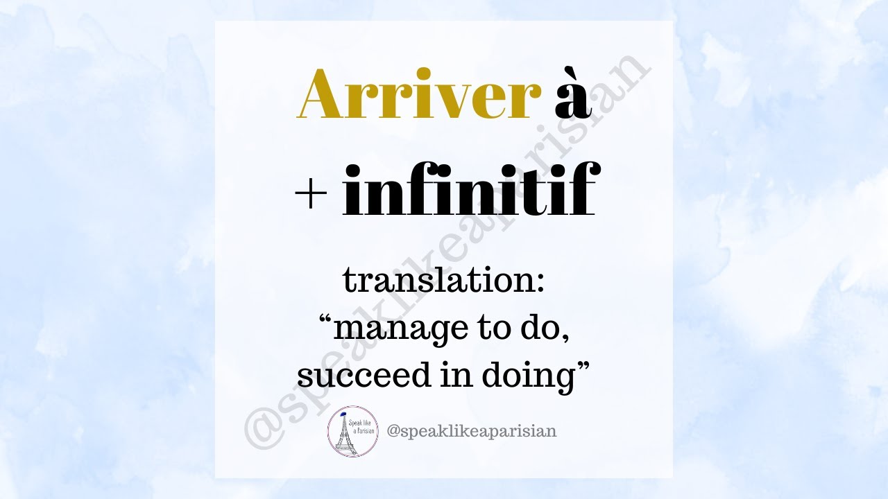 How to say "Arriver à + infinitive verb" (To manage or succeed) in ...