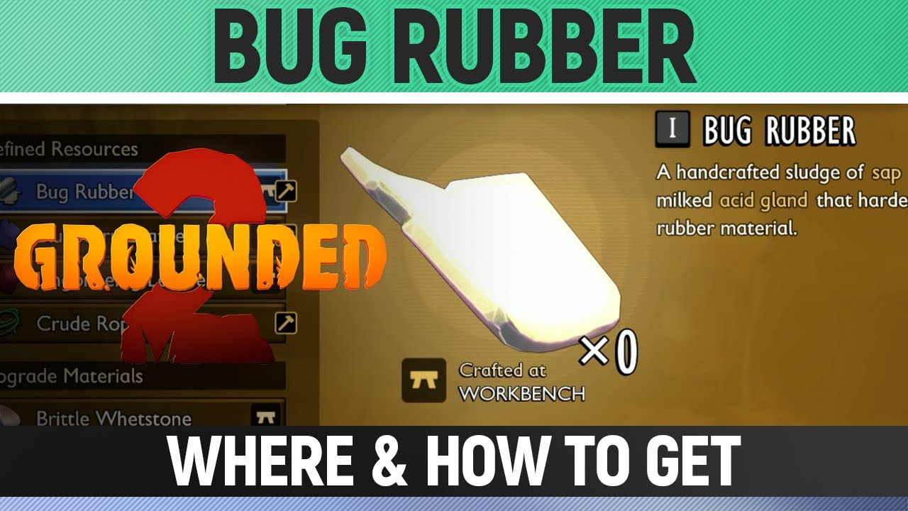 Grounded 2 - Bug Rubber - Where & How to Get - YouTube