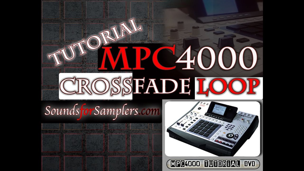 AKAI MPC4000 Crossfade Loop Tutorial (XFADE LOOPING) - YouTube
