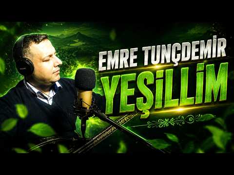 EMRE TUNÇDEMİR - YEŞİLLİM [BoRMüZiKᴴᴰ]