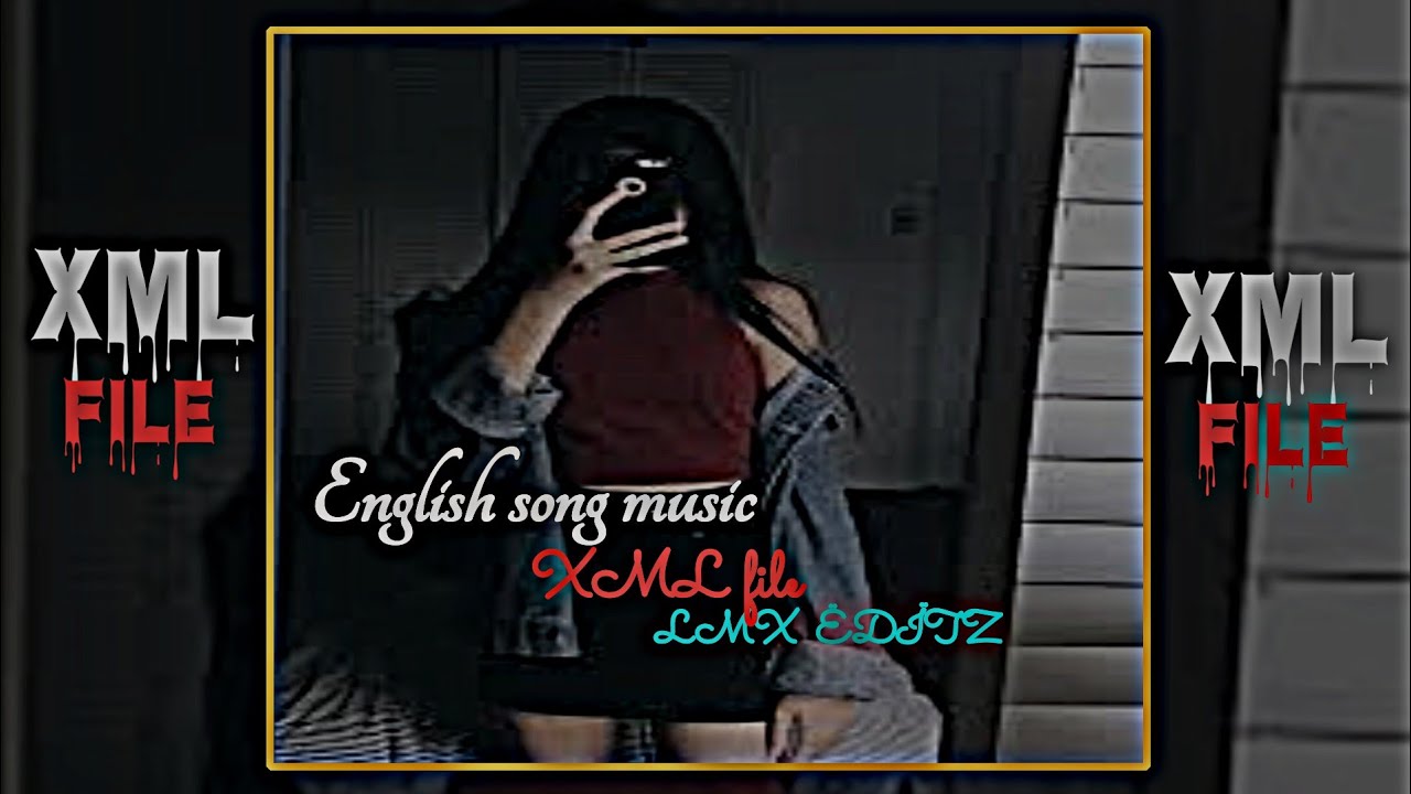 ENGLISH SONG MUSIC EDITZ. || ENGLISH XML FILE || CHECK DESCRIPTION { . } - YouTube