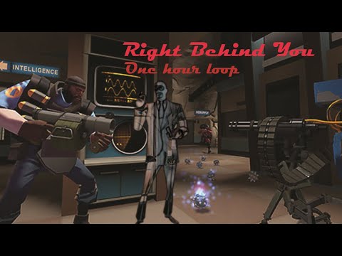 TF2- Right Behind You 1 hour perfect loop