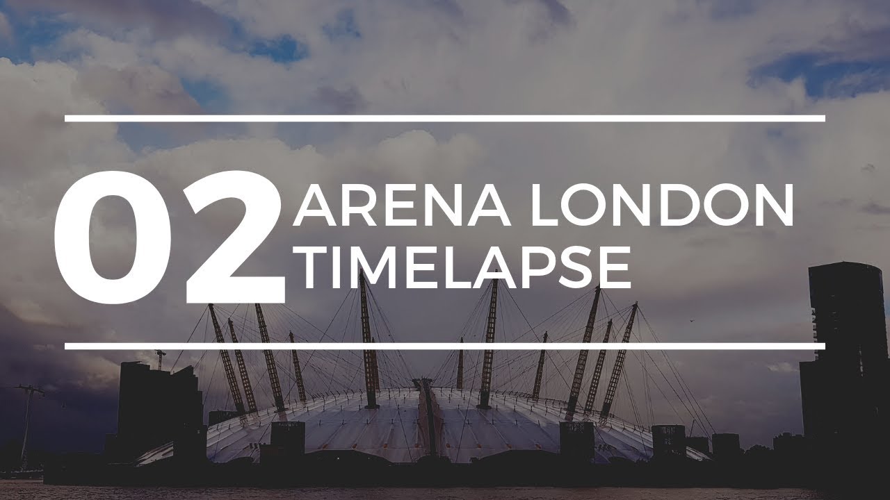 The O2, North Greenwich, London Timelapse - YouTube