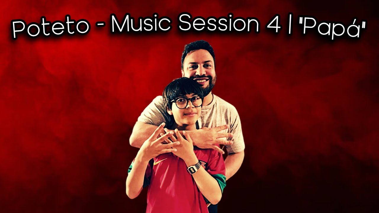 Poteto - Music Session 4 | "Papá" - YouTube