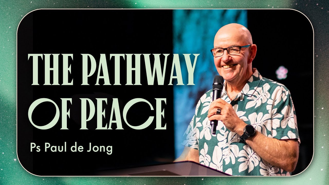 The Pathway of Peace • Ps Paul de Jong - YouTube