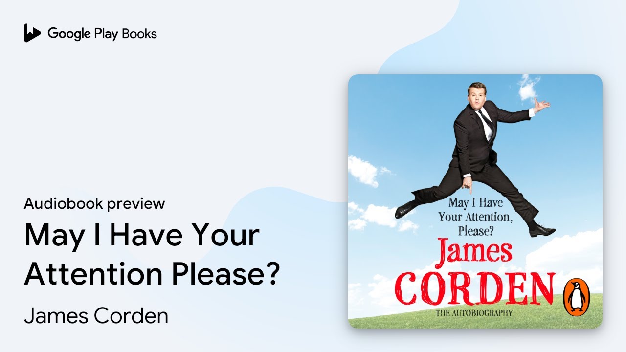 May I Have Your Attention Please? by James Corden · Audiobook preview ...