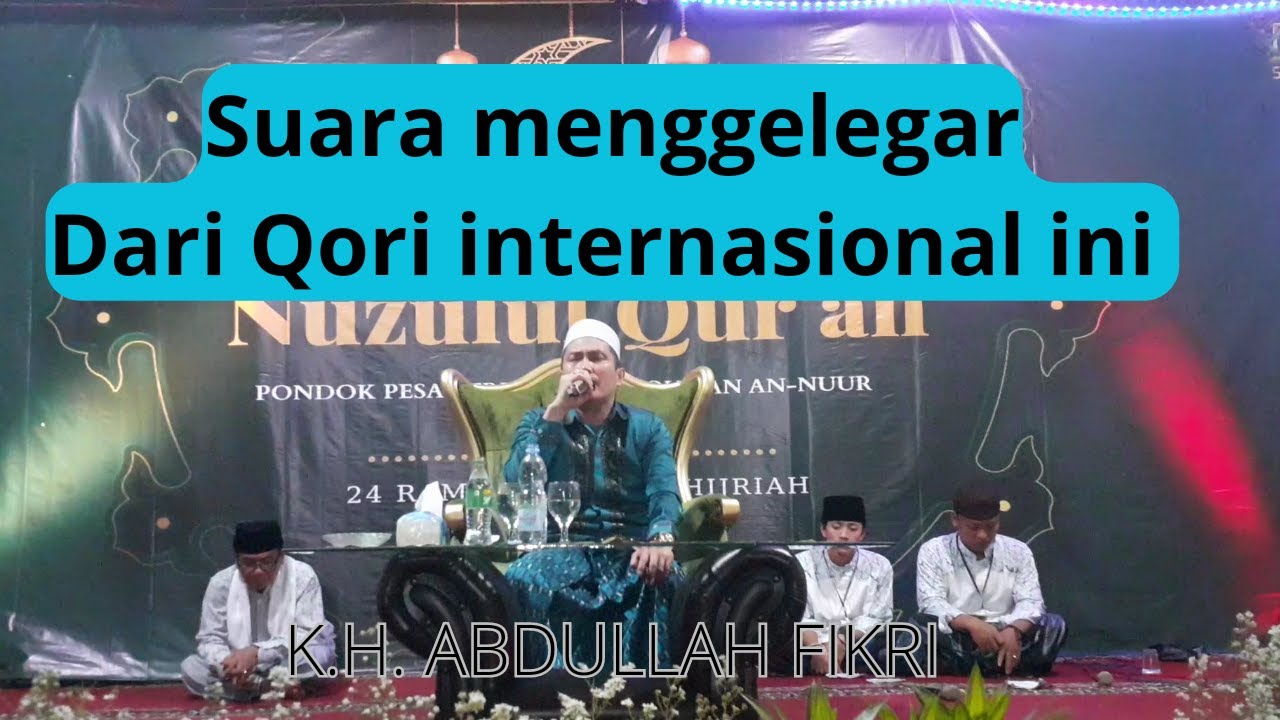 Qori Internasional yang mempunyai suara menggelegar #AbdullahFikri # ...