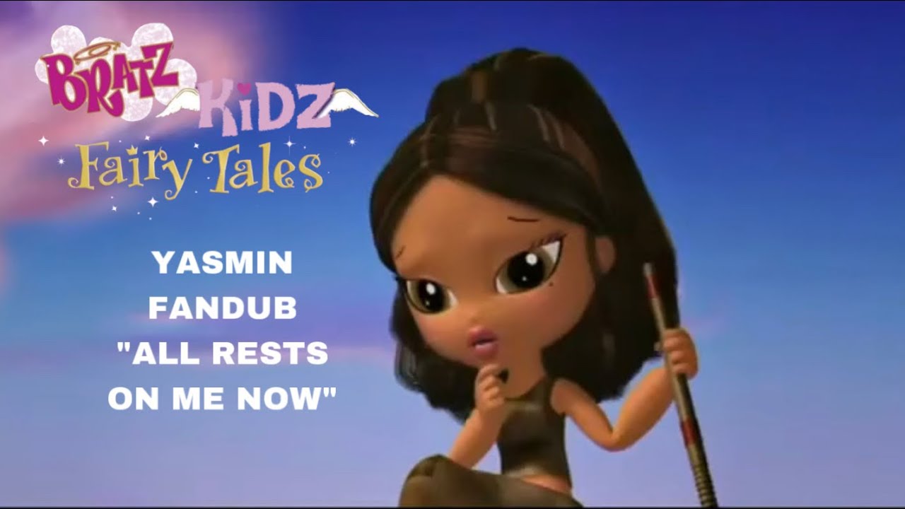 Bratz Kidz Fairy Tales (2008) fandub | Yasmin "All rests on me now" - YouTube