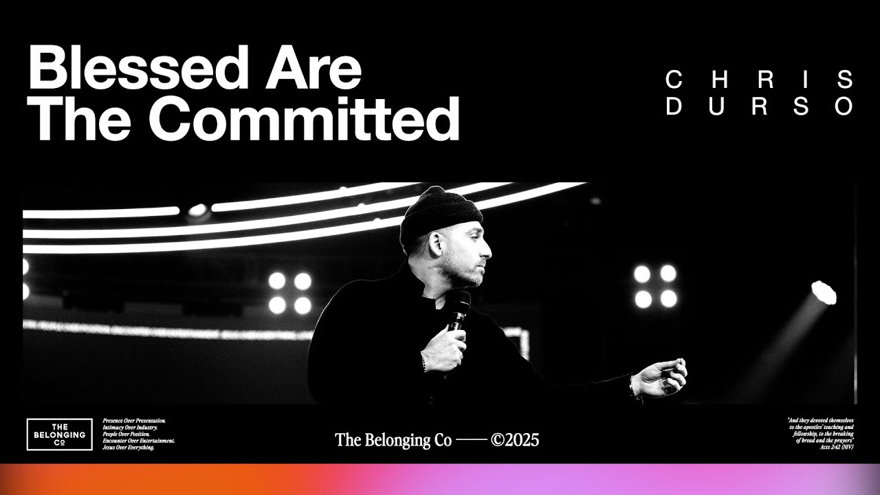 Blessed Are The Committed // Chris Durso | The Belonging Co TV - YouTube
