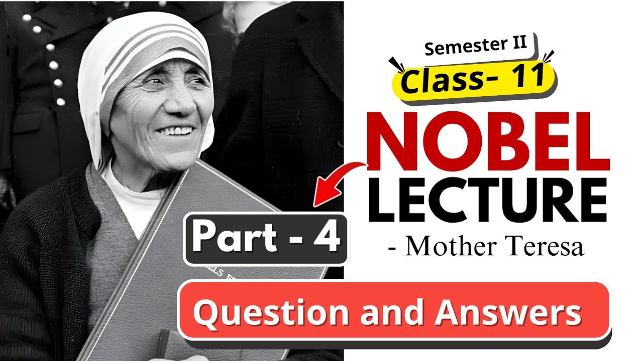 Nobel Lecture - Mother Teresa | Part 4 | Question & Answers | Class 11 ...