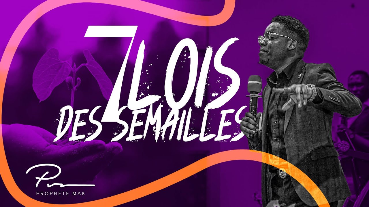 Les 7Lois de la semaille - Prophete Kevin Mak - YouTube