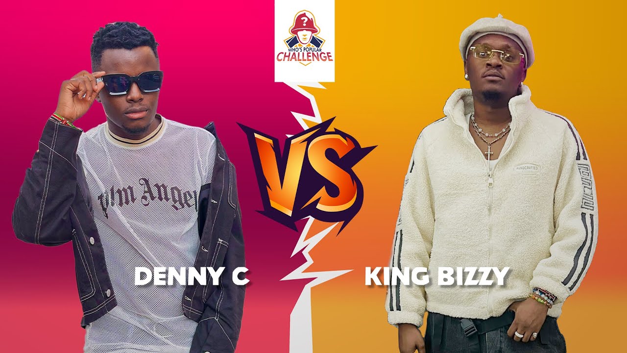 Who's Popular Challenge Ft KING BIZZY @kingbizzyszn Denny-c TV - YouTube