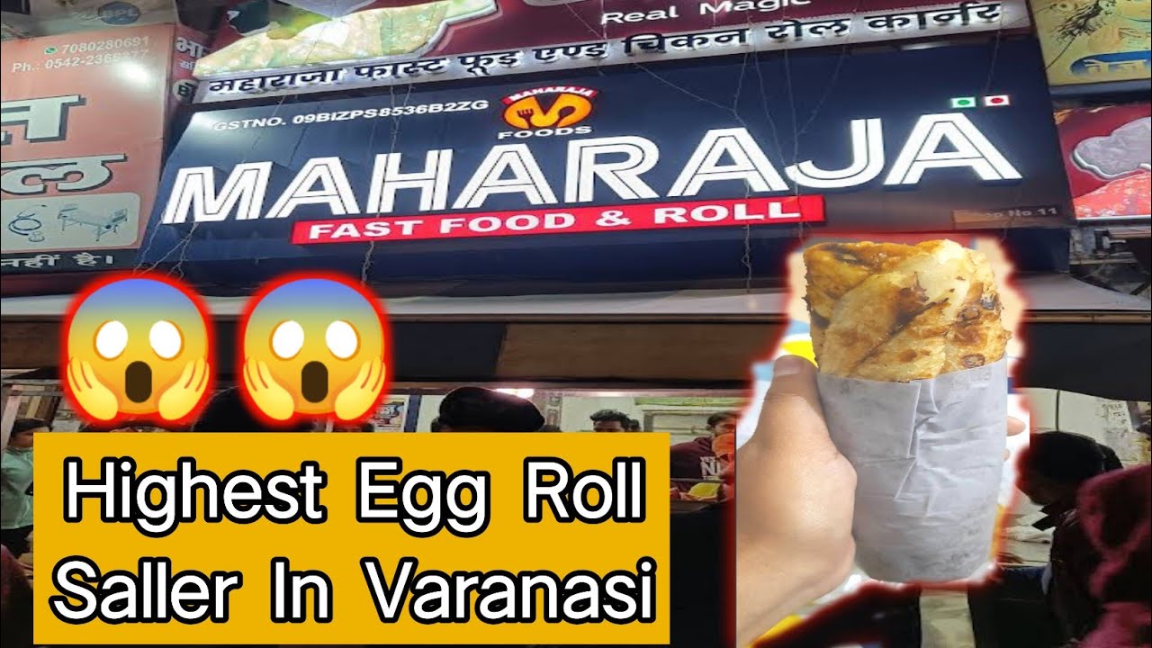 Highest Egg Roll Seller In Varanasi😱| Egg Roll Street Food | महाराजा ...