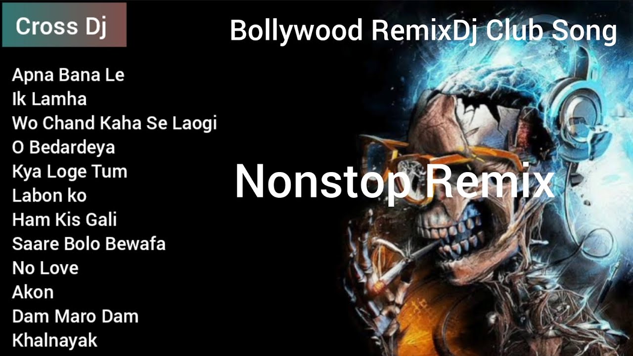 Bollywood Nonstop Mix Letest Hindi RemixDj (Cross Dj) - YouTube
