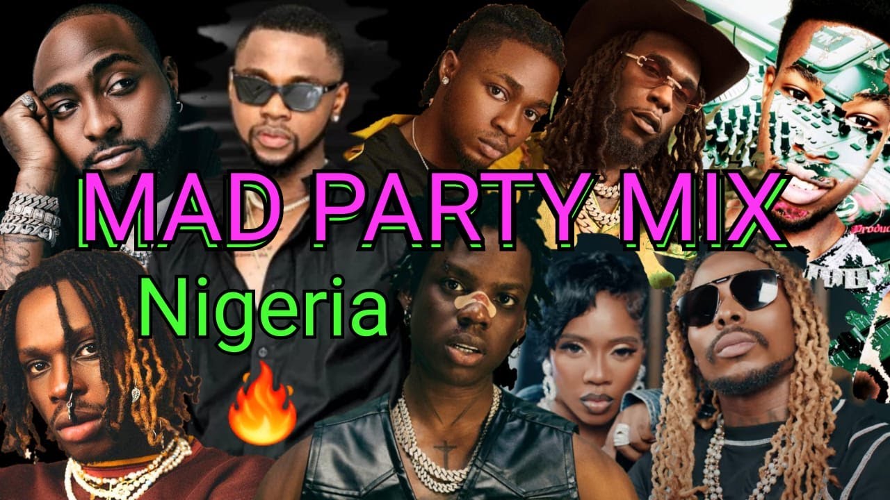 NIGERIA MAD PARTY MIX Amapiano - YouTube