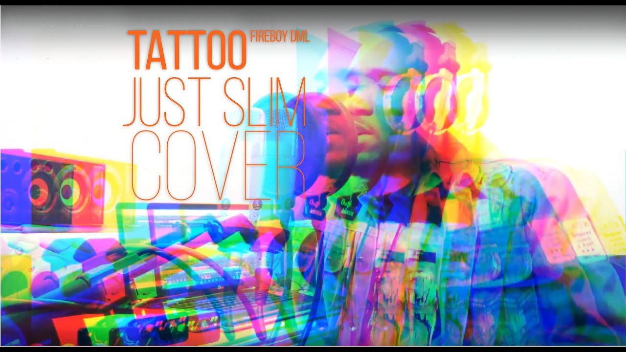 TATTOO - FIREBOY DML (JUST SLIM COVER) - YouTube