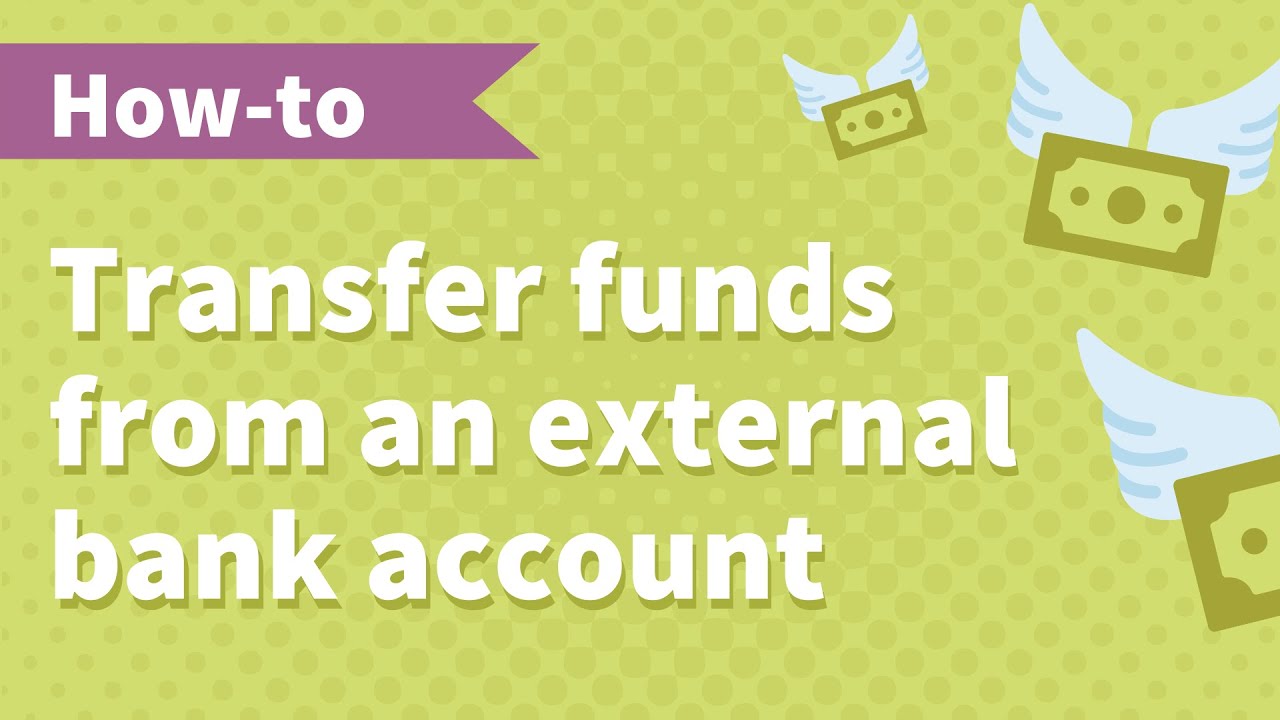 How to transfer funds from an external bank account - YouTube