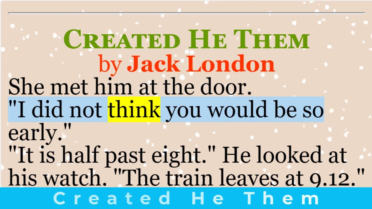 English short story | “Created He Them” by Jack London | Learn English ...
