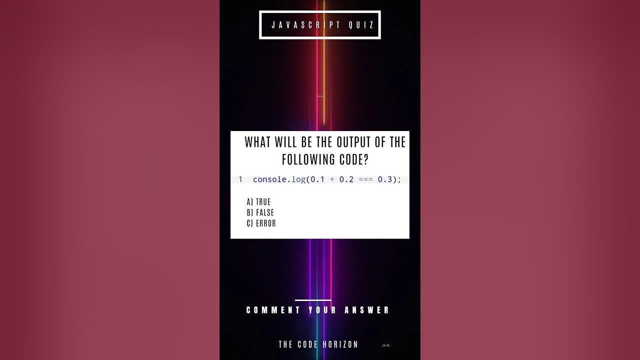 JavaScript Quiz Challenge - Question 18: Doea JavaScript Floating point lack in precision# ...