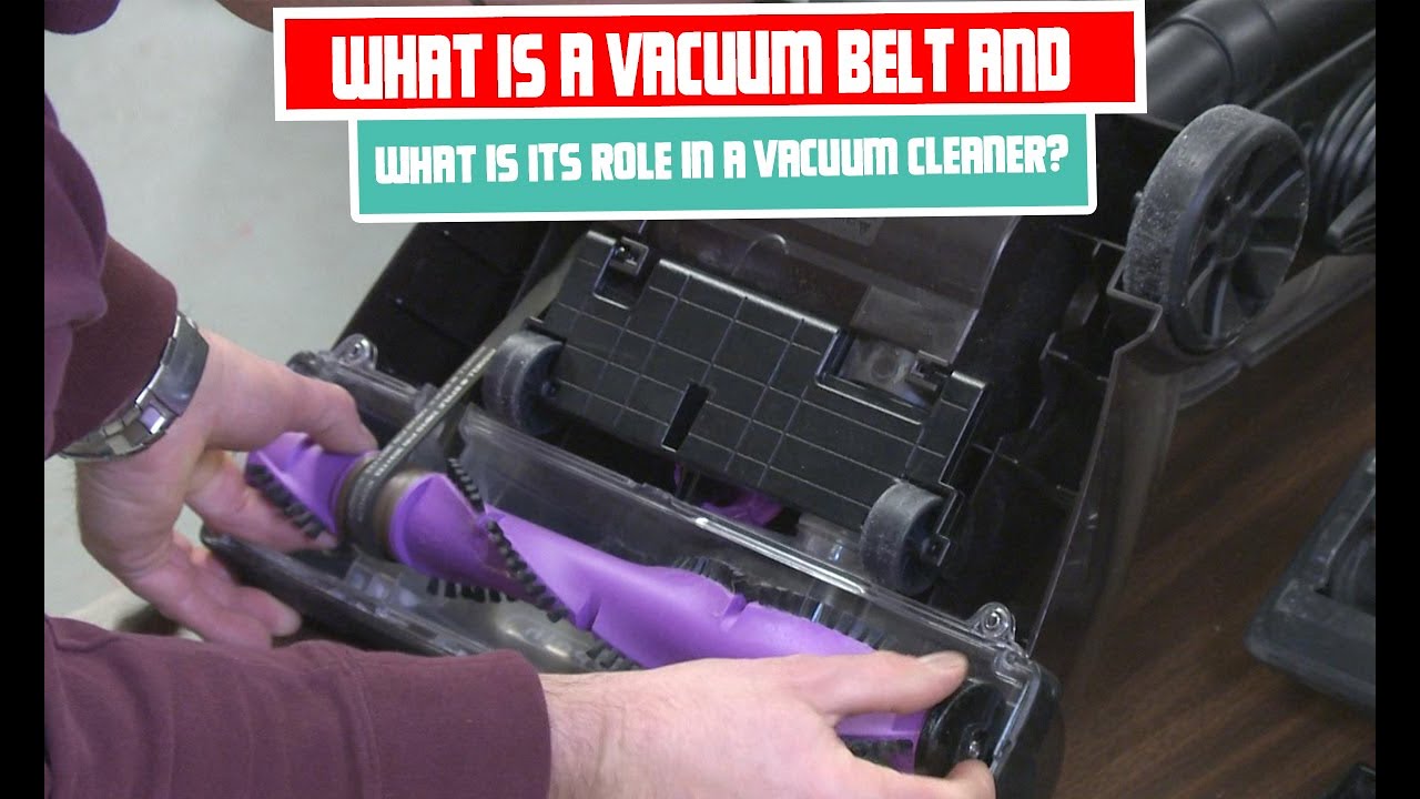 What is a vacuum belt and what is its role in a vacuum cleaner? - YouTube