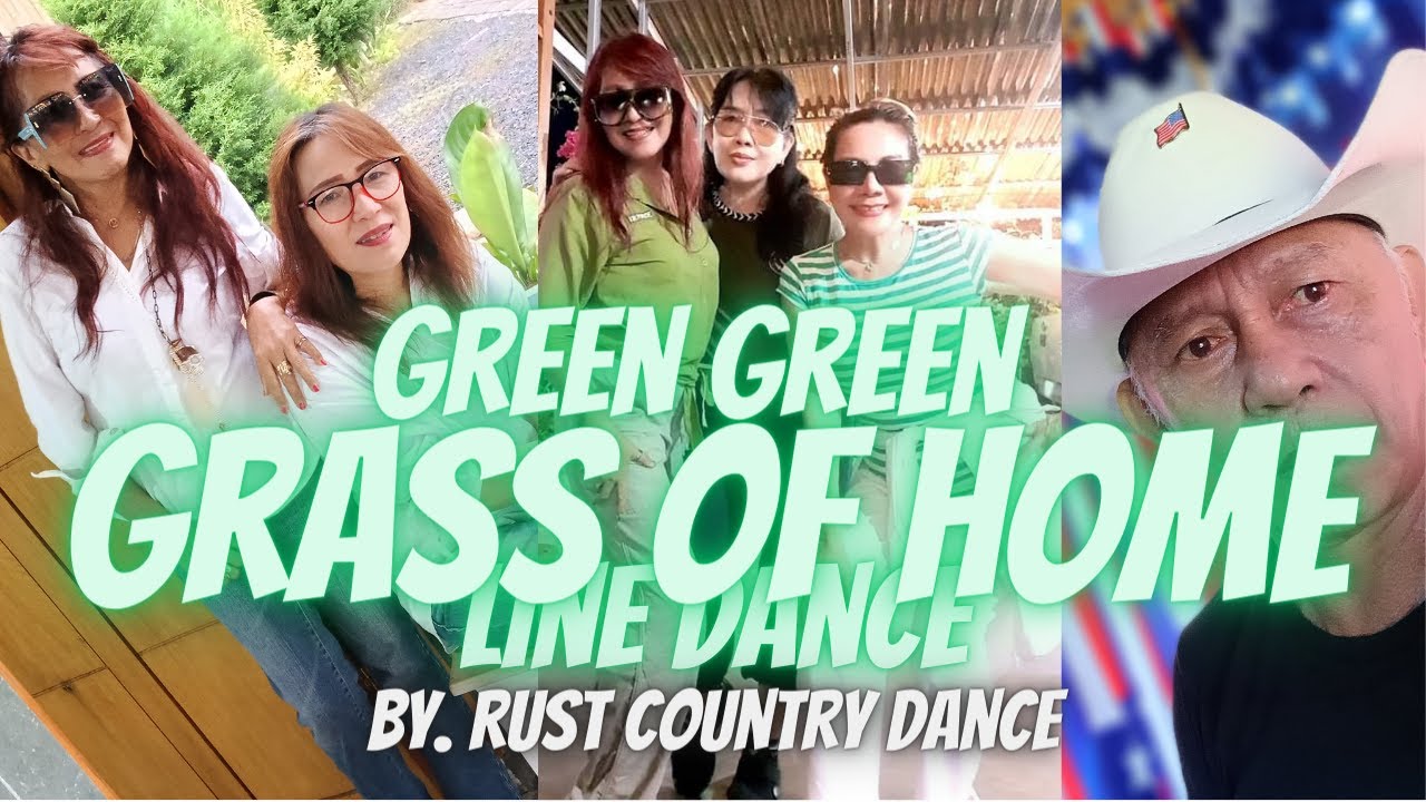 GREEN GREEN GRASS OF HOME LINE DANCE - by. RUST COUNTRY DANCE. - YouTube