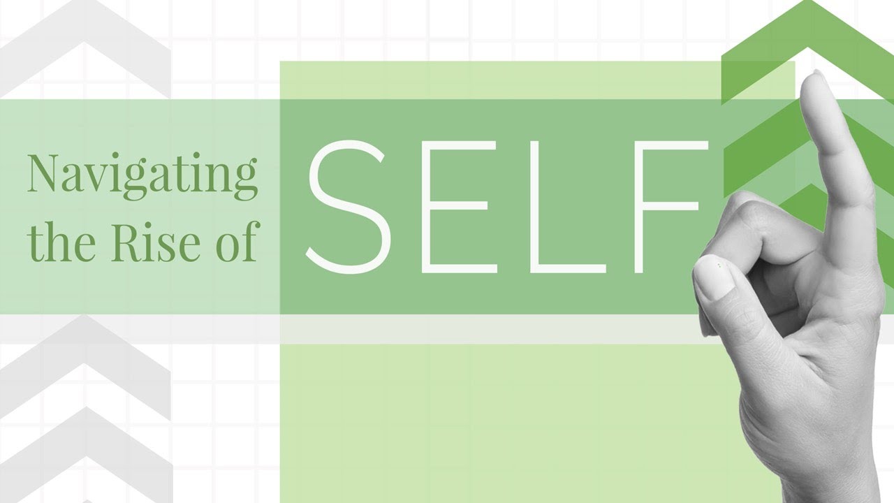 Navigating the Rise of Self - Pt. 2 - YouTube