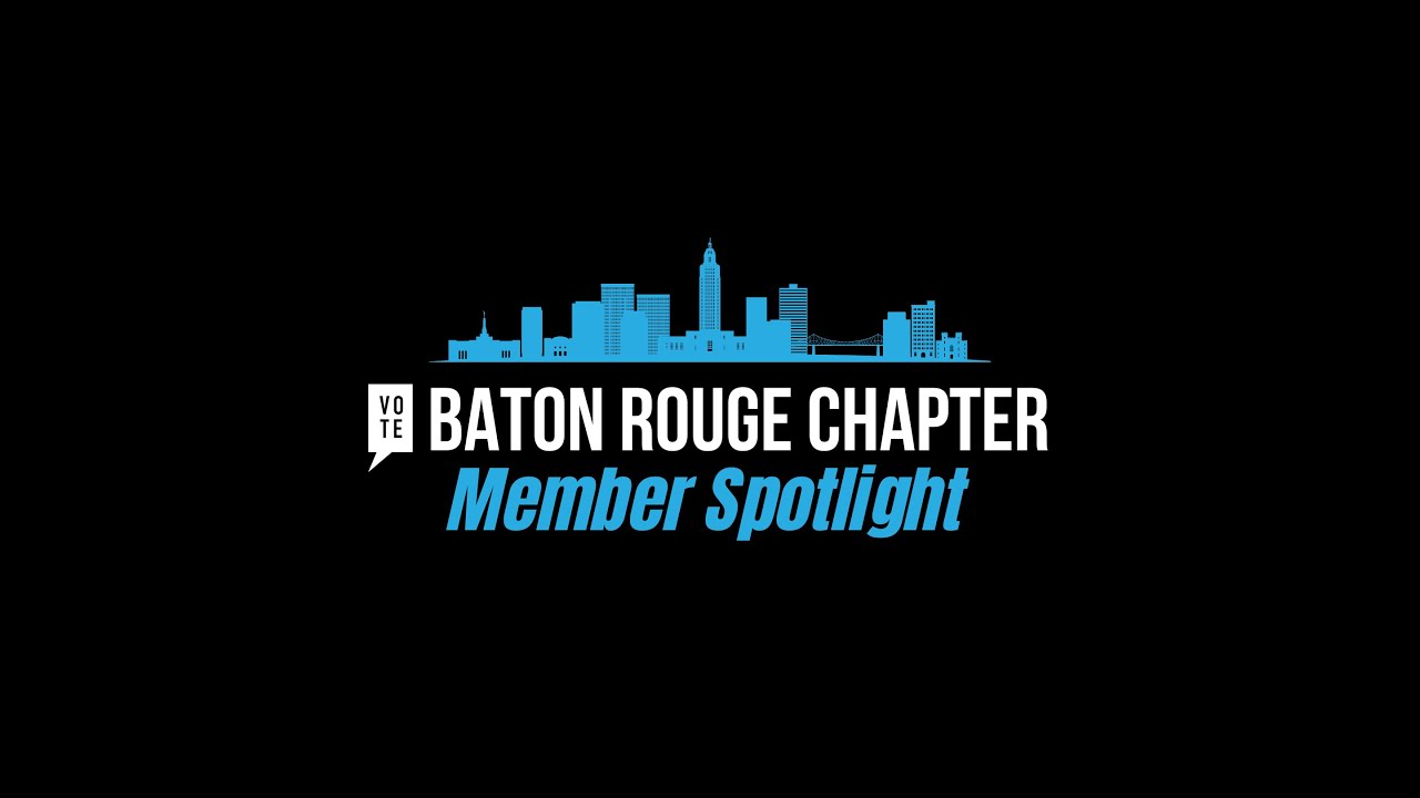 VOTE Baton Rouge: Member Spotlight - YouTube