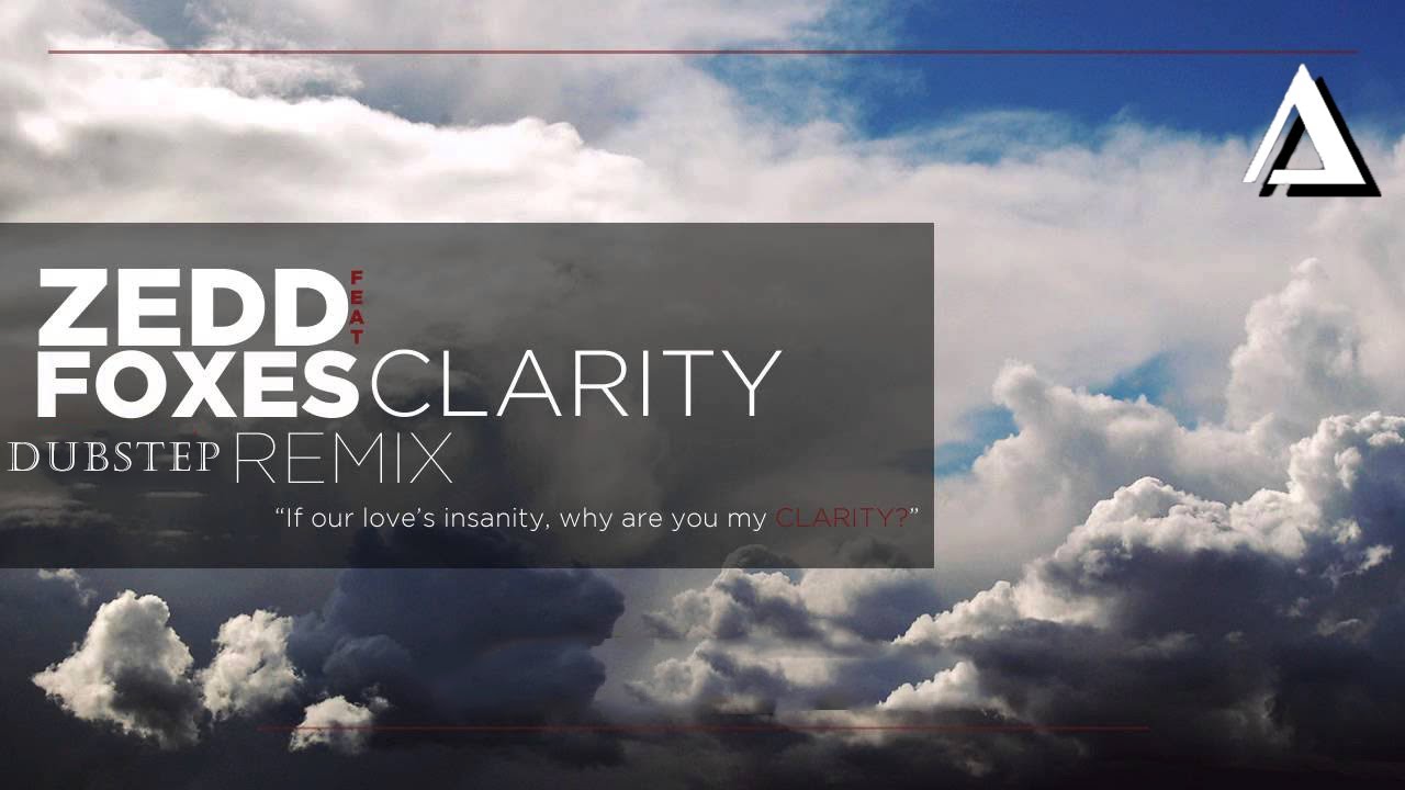Zedd ft Foxes - Clarity ( Dubstep Remix ) - YouTube