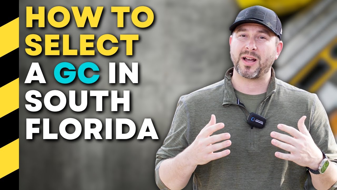 HOW TO SELECT A GC IN SOUTH FLORIDA - YouTube