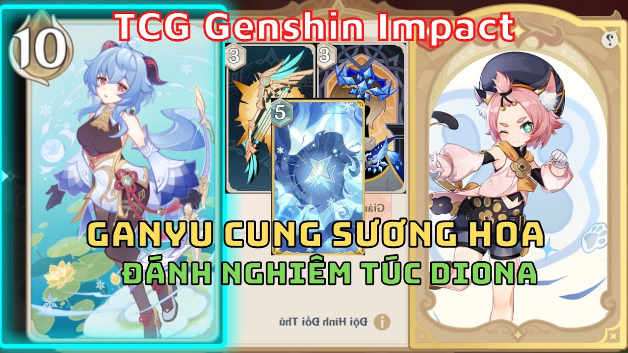 TCG Genshin Impact - Ganyu lắp full đồ đánh nghiêm túc Diona - Thất ...