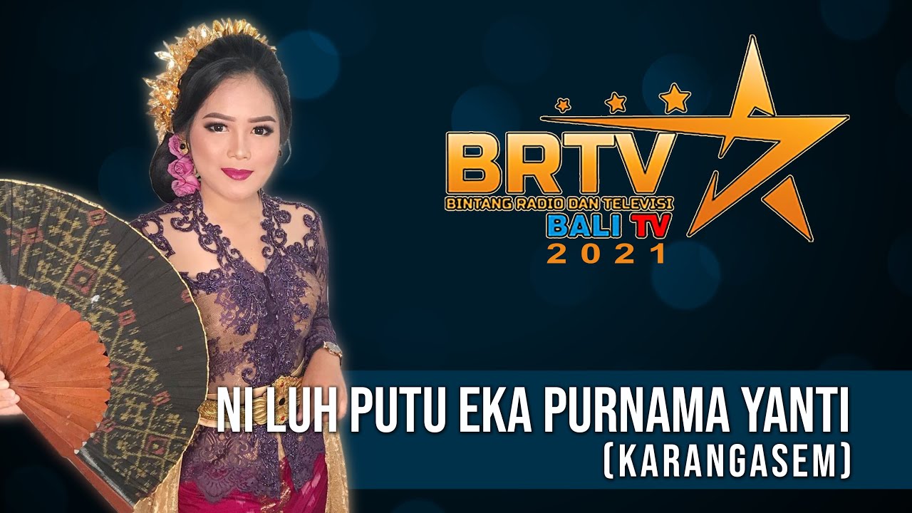 NI LUH PUTU EKA PURNAMA YANTI (KARANGASEM) | BRTV BALITV 2021 - YouTube