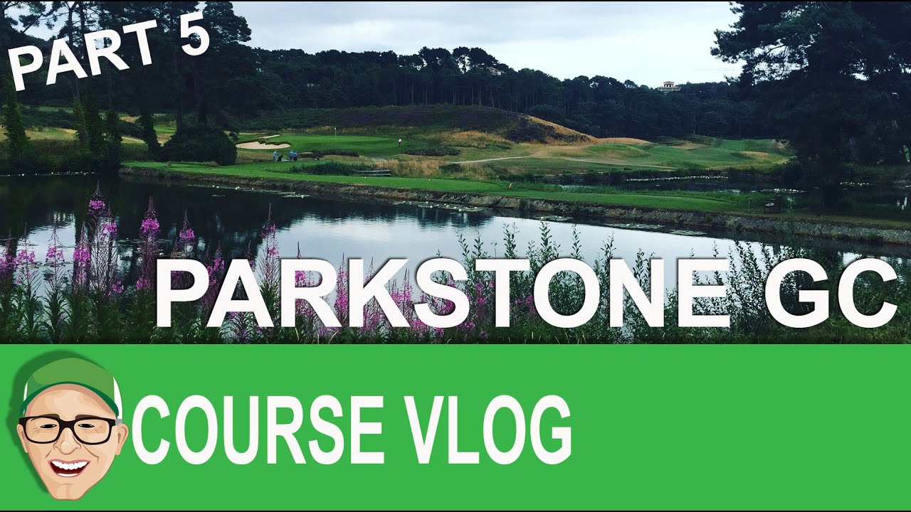 Parkstone Golf Club Part 5 - YouTube