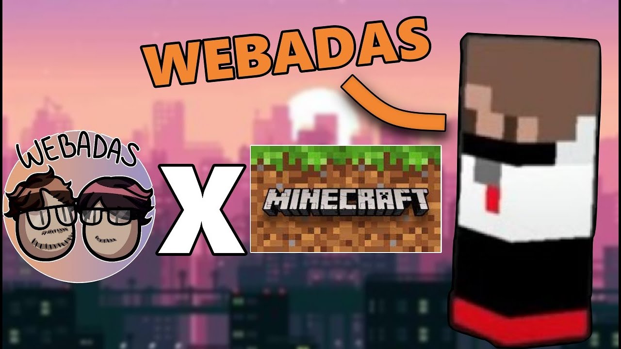 Webadas X Minecraft no volverá - YouTube
