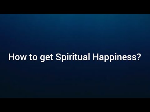 How to get Spiritual Happiness? - YouTube