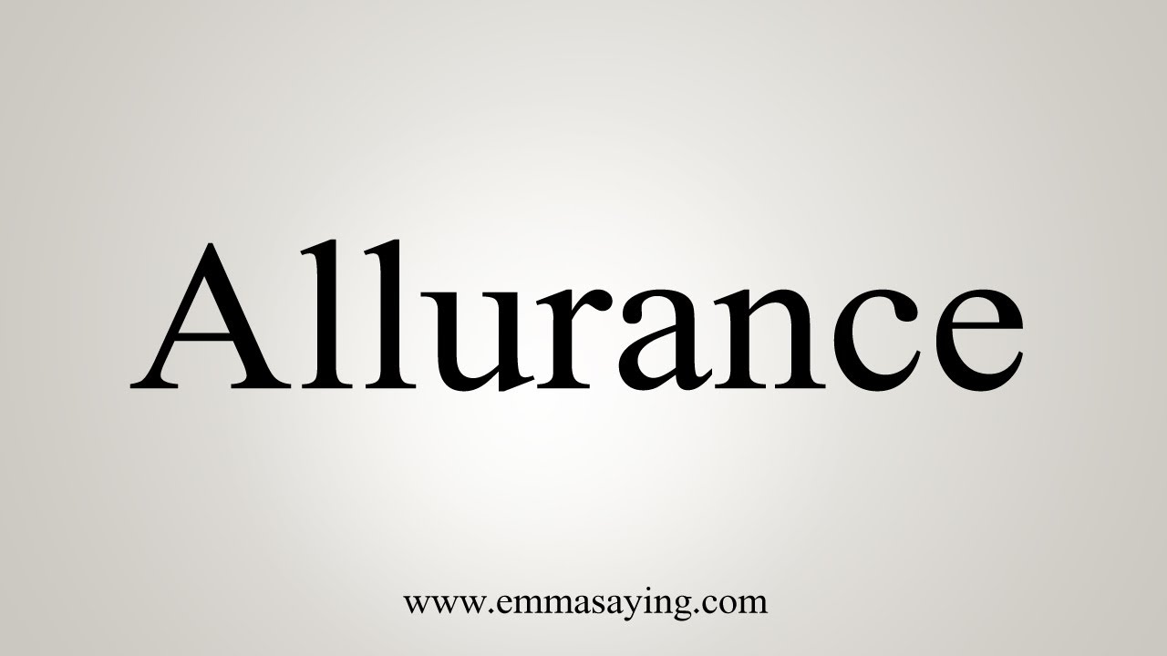 How To Say Allurance - YouTube