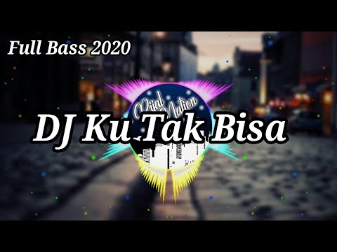 DJ Ku Tak Bisa - Adista Remix Full Bass (RN Remix)