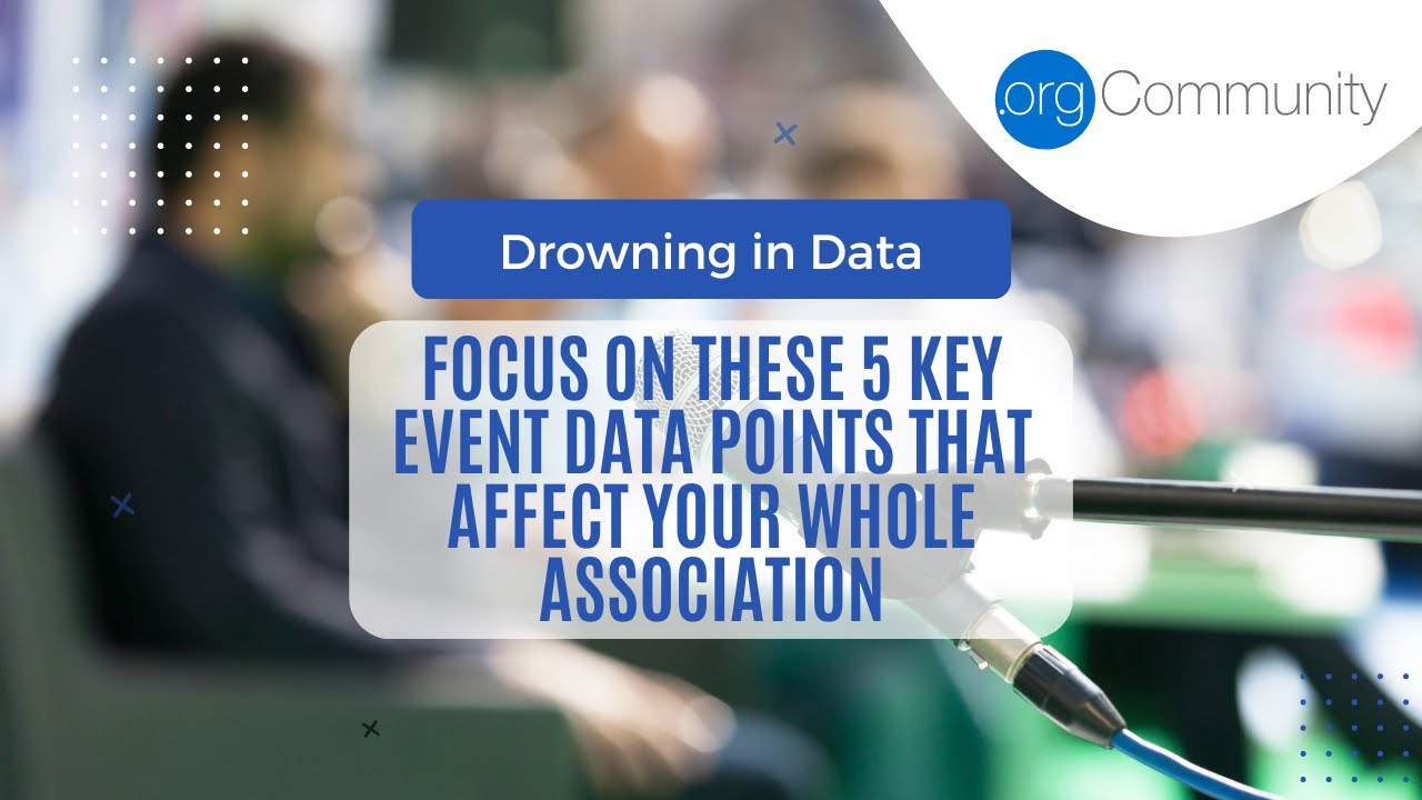 Drowning in Data – Focus on These 5 Key Event Data Points That Affect ...