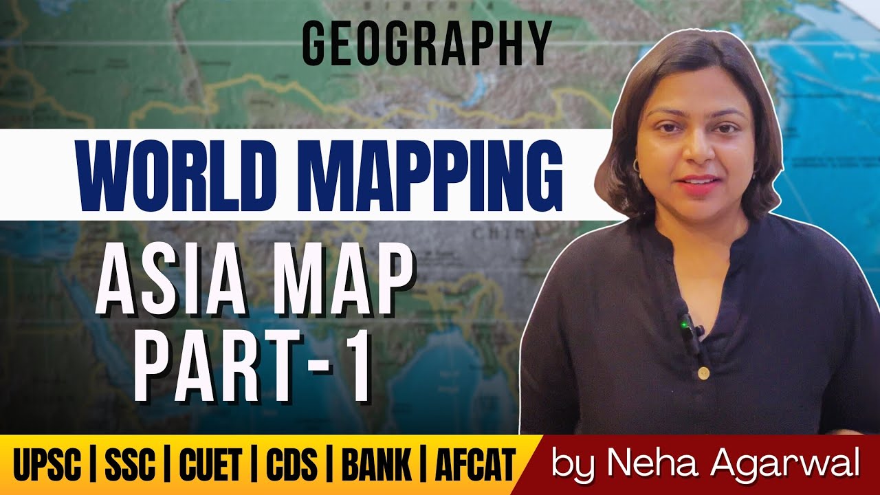 Asia Map (part 1) | World Mapping | Geography Mapping by Neha Agarwal ...