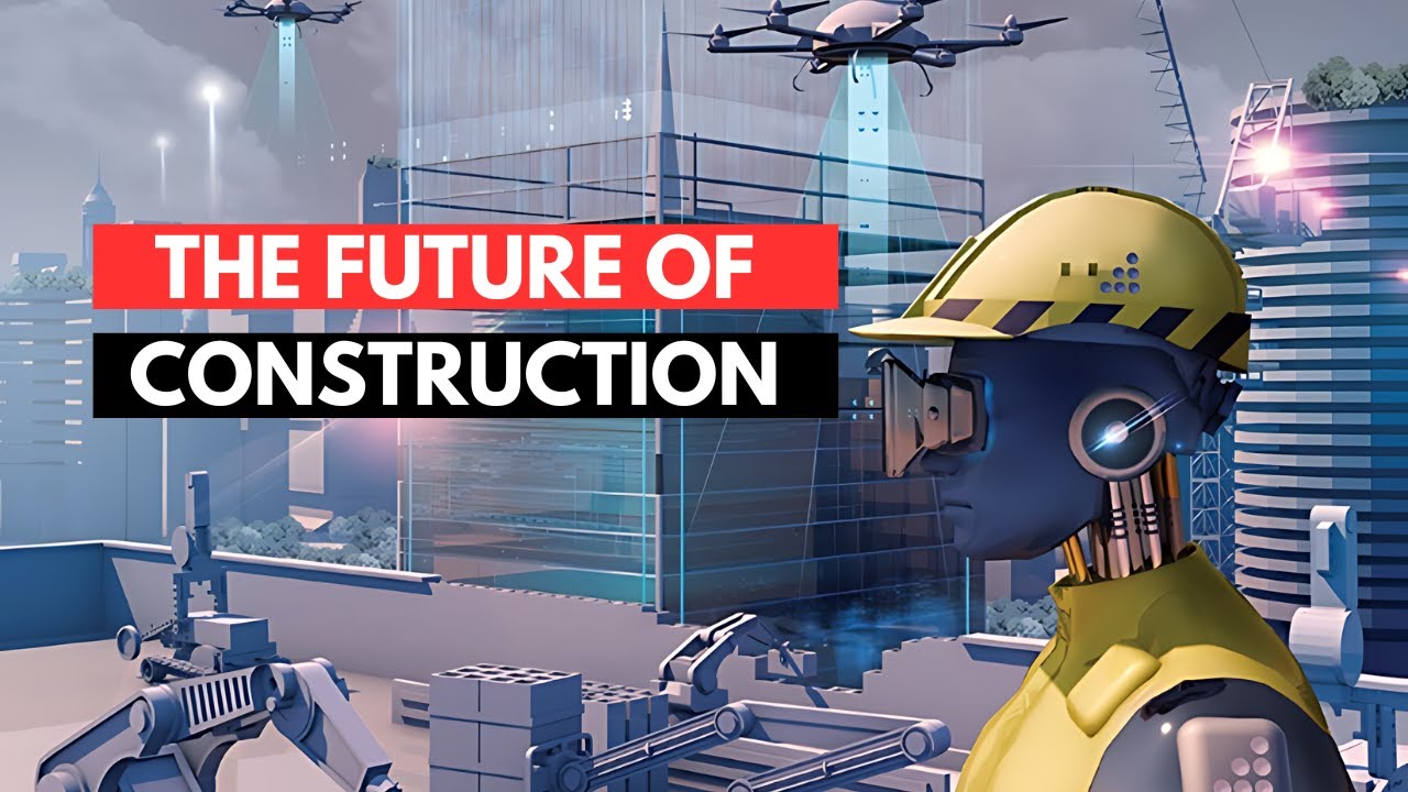 Top 5 Trends Shaping the Future of Construction - YouTube