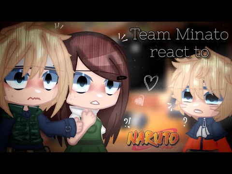 `|•Team Minato (+Kushina) react to•|` //GCRV// °Naruto° ||5/5|| •PL•