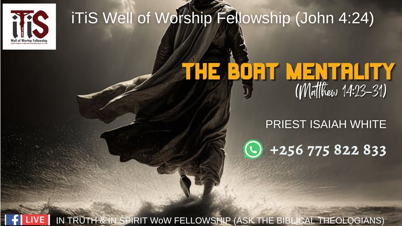 THE BOAT MENTALITY (Matthew 14:23-31) - Priest Isaiah White - YouTube