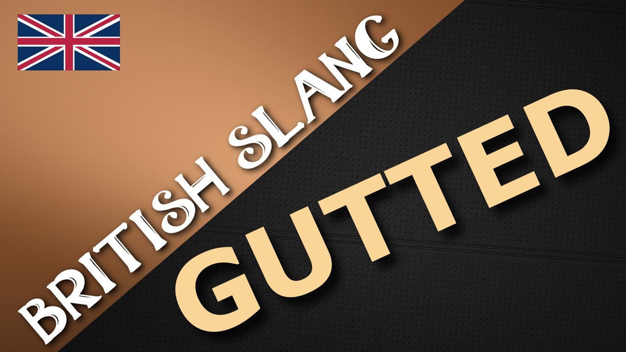 Do you know how to use "Gutted"? - YouTube