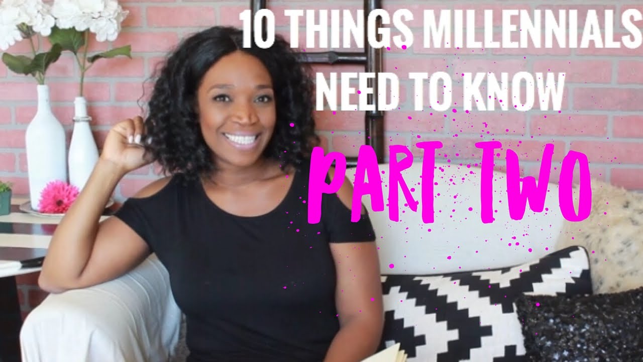 10 Things Millennial's Need To Know Part 2 - YouTube