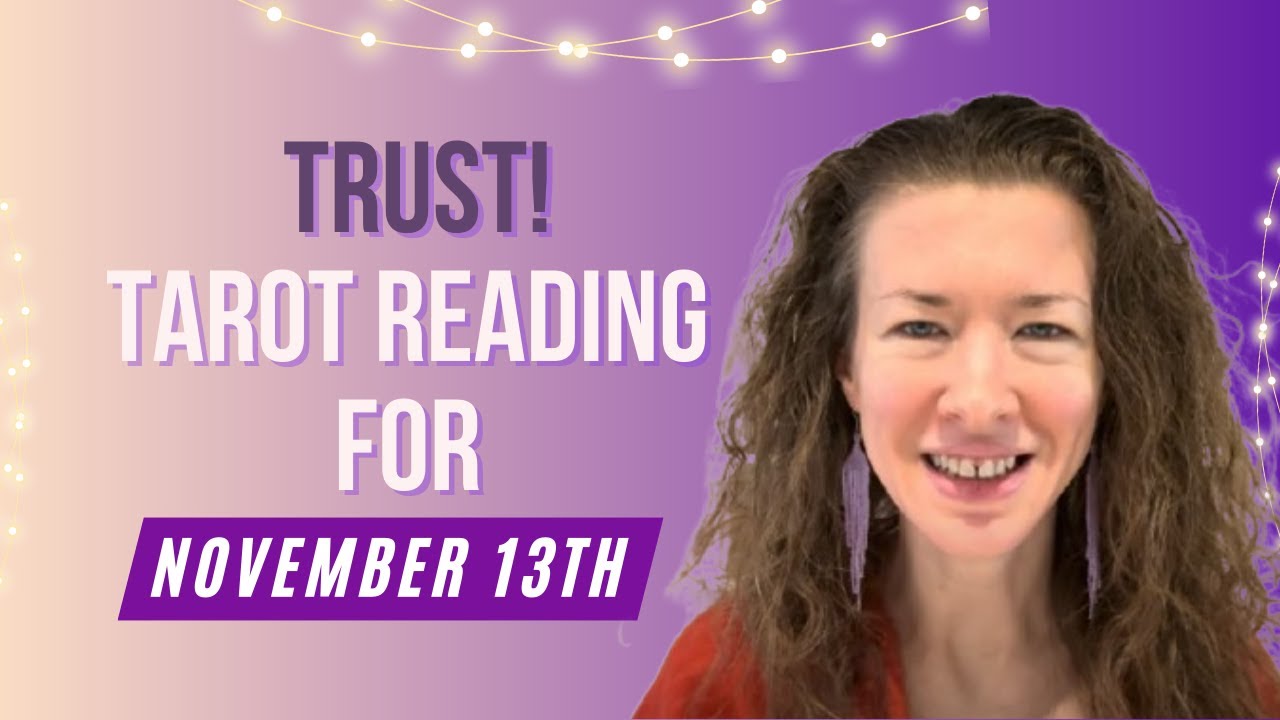 TRUST the JOURNEY: Tarot Reading for November 13th - YouTube