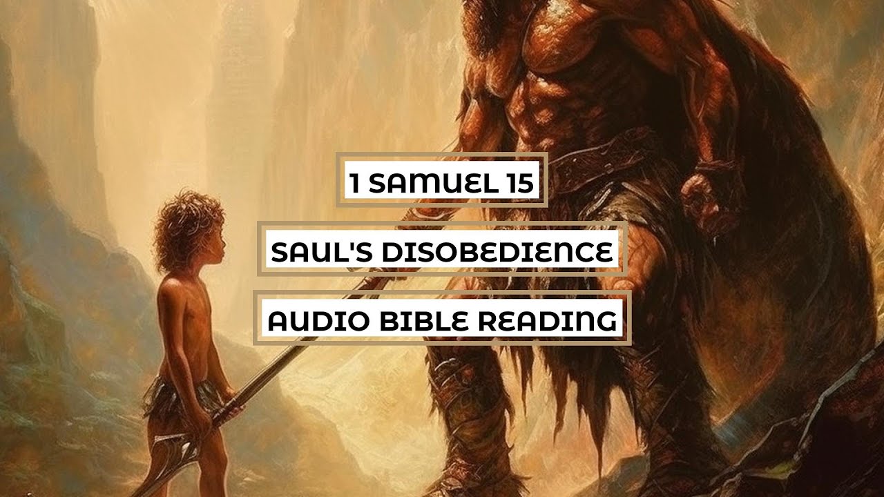 1 Samuel 15: Saul's Disobedience - Clear & Engaging Audio Bible Reading ...