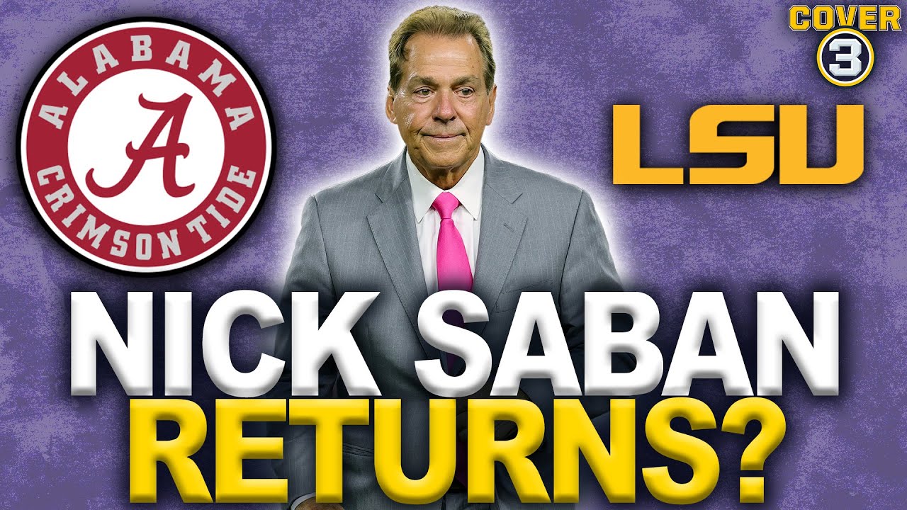 Is Nick Saban RETURNING To College Football? | Cover 3 College Football ...