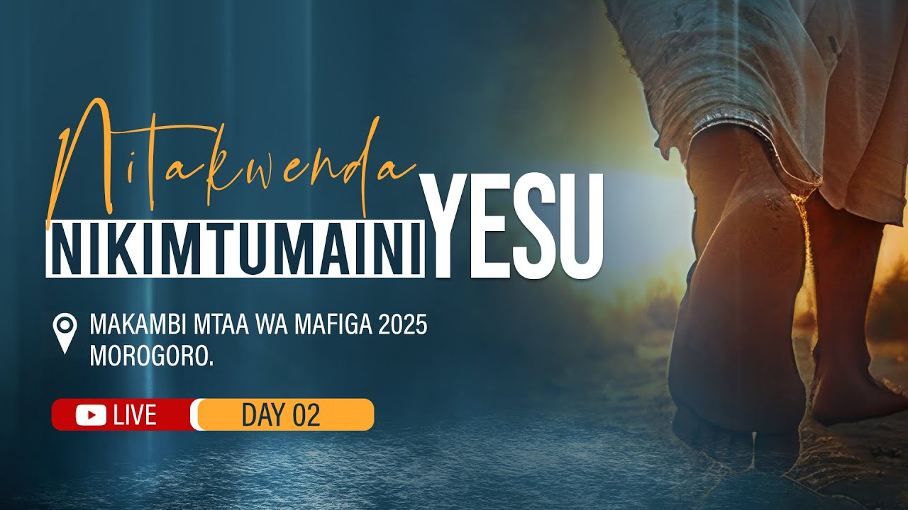 🔴LIVE :MAKAMBI MTAA WA MAFIGA 2025 || IBADA KUU MCHANA || DAY 02 - YouTube