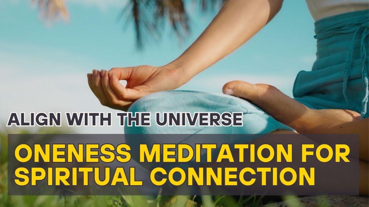 Align With The Universe- Oneness Meditation for Spiritual Connection ...